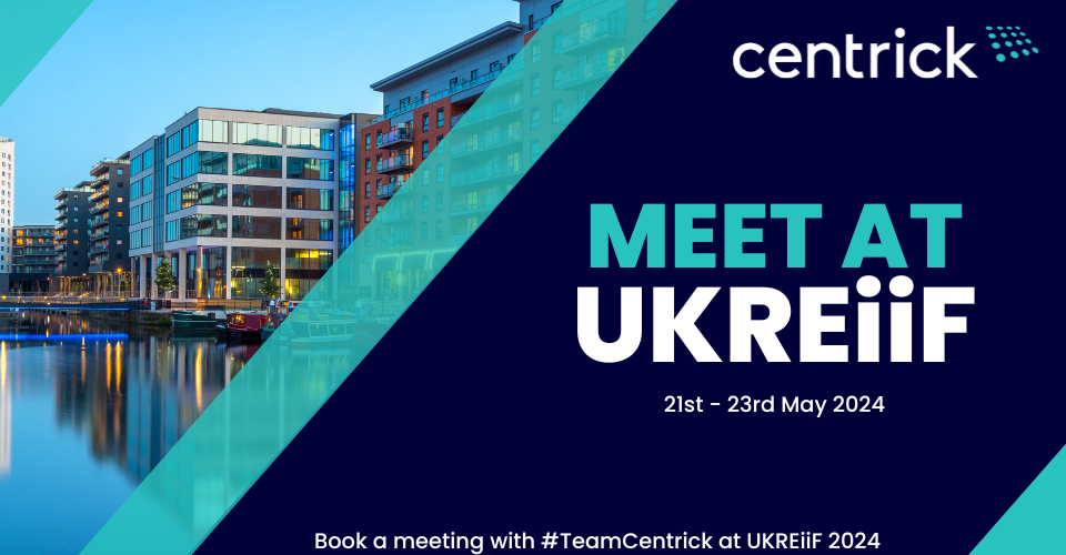 UKREiiF 2024 | Meet Centrick at UKREiiF | Centrick News