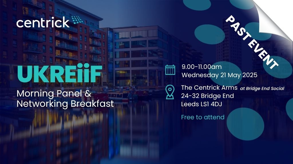 Panel & Networking Breakfast at UKREiiF - Centrick | Places to feel at home in